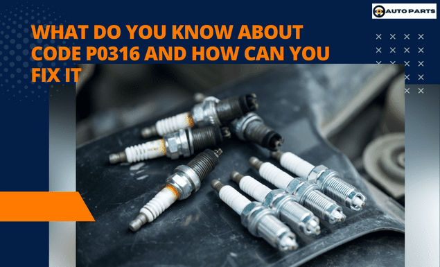 What Do You Know About Code P0316 And How Can You Fix It?